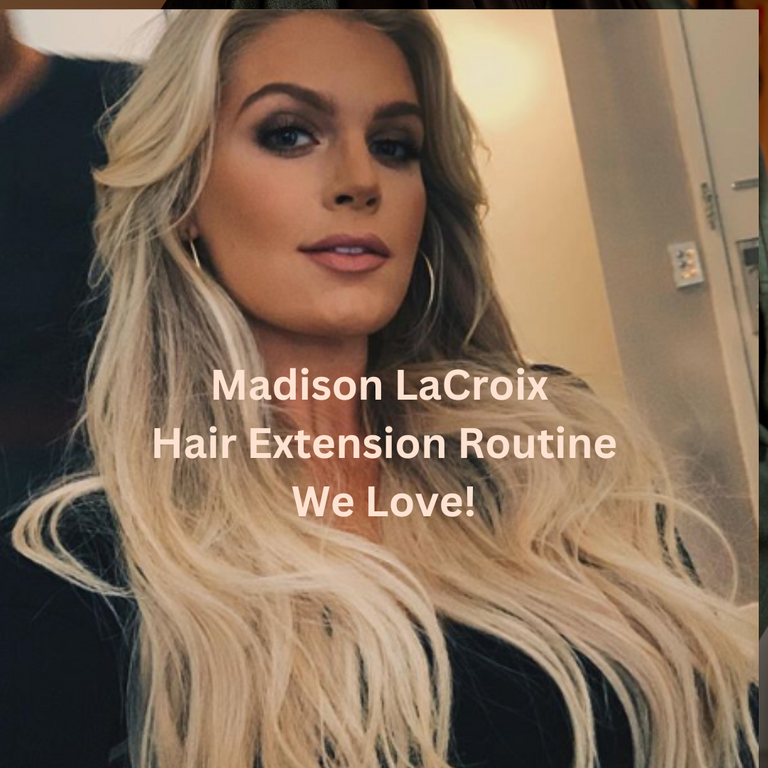 Get the Scoop on Madison Lecroy Hair Extensions Routine | Noelle Salon
